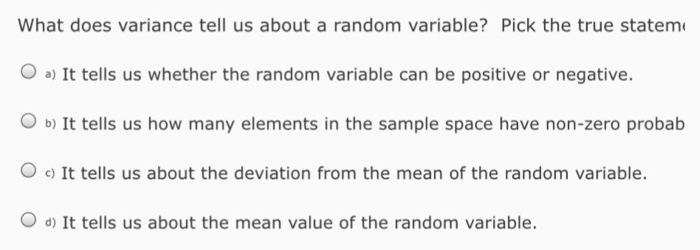 Solved What does variance tell us about a random variable? | Chegg.com