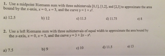 Solved 1. Use a midpoint Riemann sum with three | Chegg.com