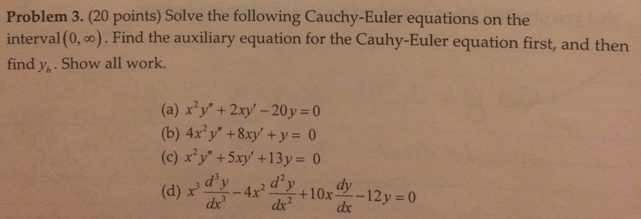 Solved Solve the following Cauchy-Euler equations on the | Chegg.com