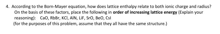 Solved 4. According to the Born-Mayer equation, how does | Chegg.com