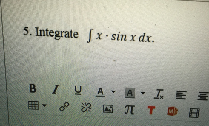 Solved Integrate integral x sin x dx. | Chegg.com