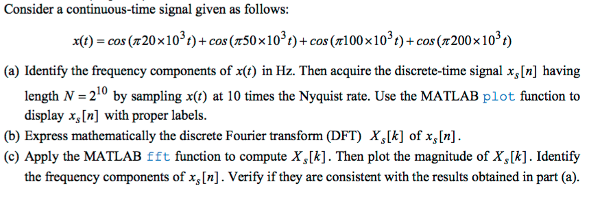 Solved Consider a continuous-time signal given as follows: | Chegg.com