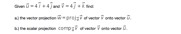 Solved Given U a) the vector projection w = proiv of vector | Chegg.com