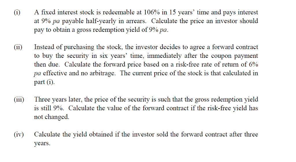 Solved (i) A fixed interest stock is redeemable at 106% in | Chegg.com