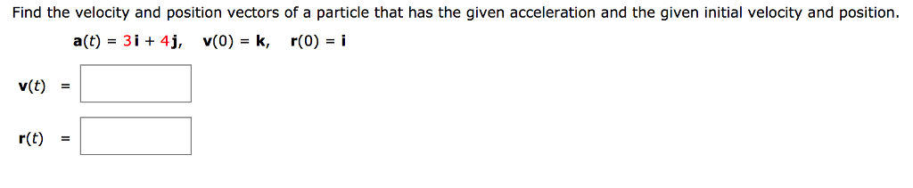 Solved Find the velocity and position vectors of a particle | Chegg.com