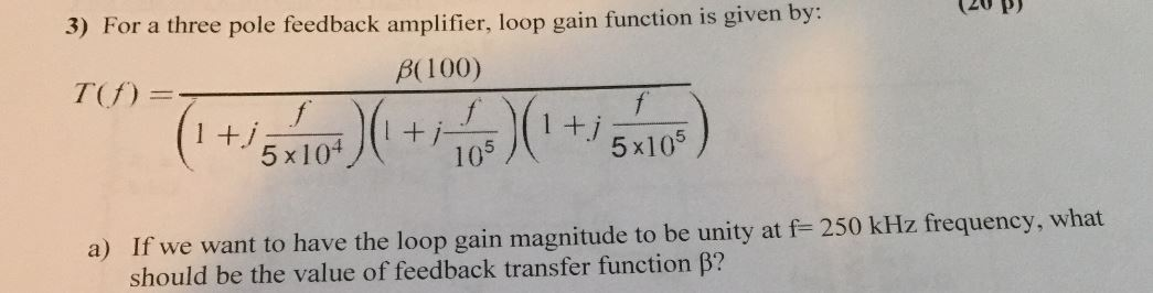 Solved 3) For a three pole feedback amplifier, loop gain | Chegg.com