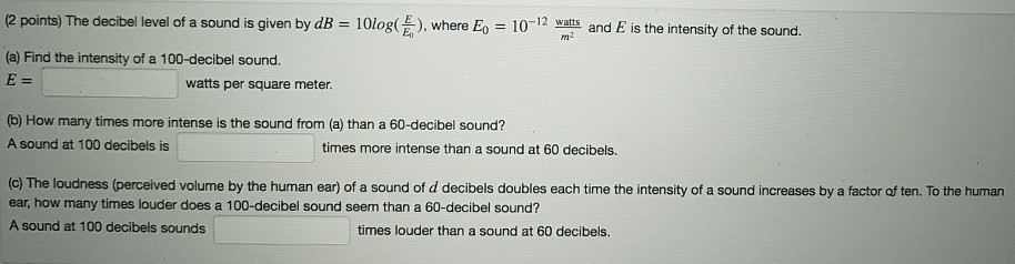 Solved (2 points) The decibel level of a sound is given by | Chegg.com