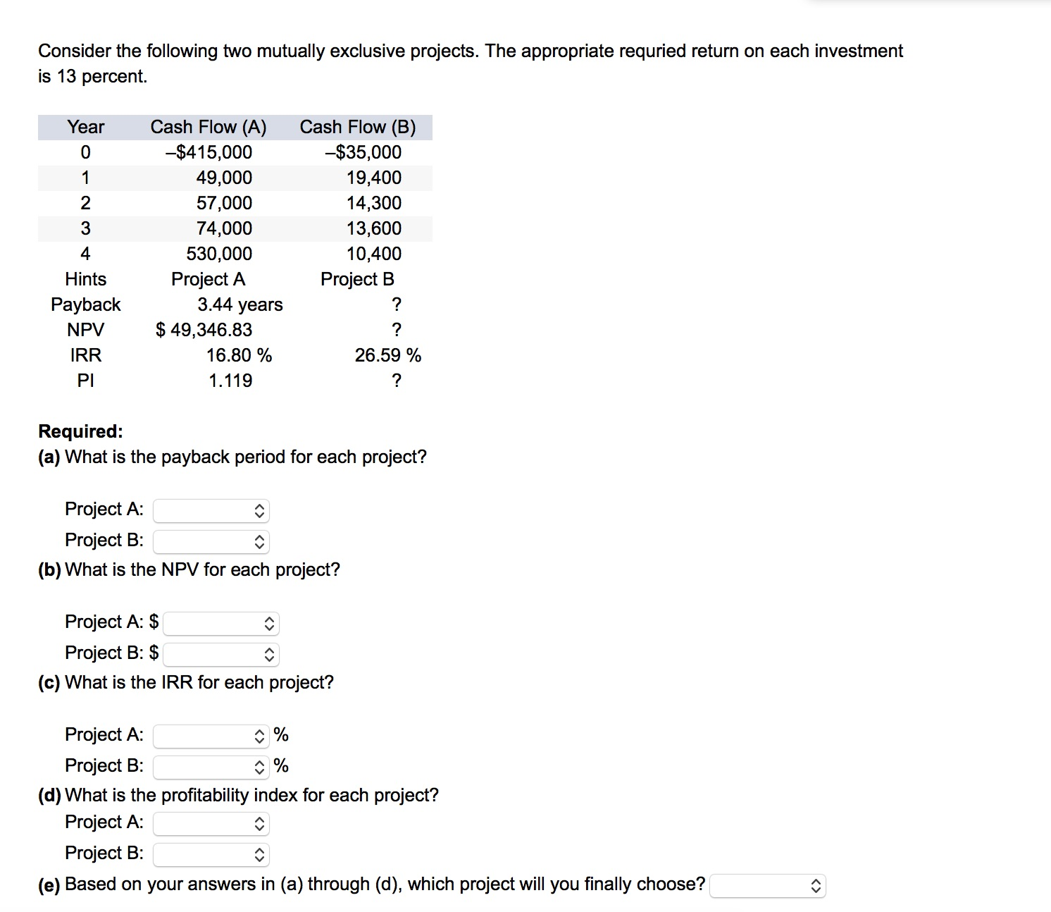 Solved Consider the following two mutually exclusive | Chegg.com