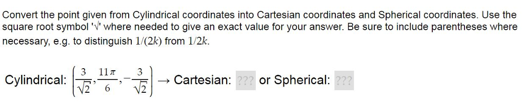 Solved Convert the point given from Cylindrical coordinates | Chegg.com
