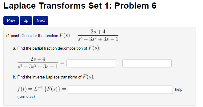 Solved Consider the function F(s) = 2s + 4/s^3 - 3s^2 + 3s - | Chegg.com