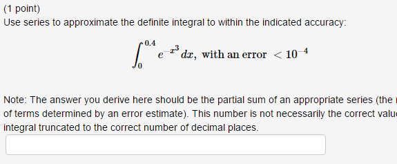 Solved Use series to approximate the definite integral to | Chegg.com