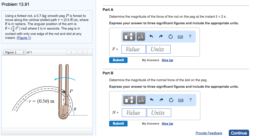 Solved Using a forked rod, a 0.7-kg smooth peg P is forced | Chegg.com