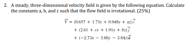 Solved A Steady Three Dimensional Velocity Field Is Given