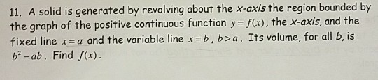 Solved 11. A solid is generated by revolving about the | Chegg.com