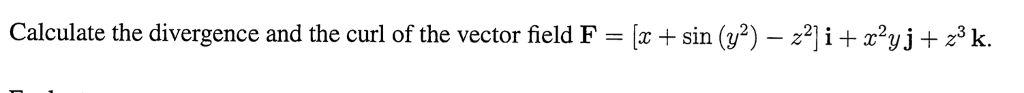 Solved Calculate the divergence and the curl of the vector | Chegg.com
