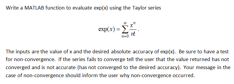 Solved Write a MATLAB function to evaluate exp(x) using the | Chegg.com