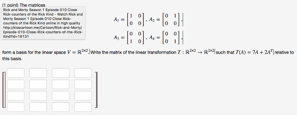 Solved The Matrices form a basis for the linear space | Chegg.com