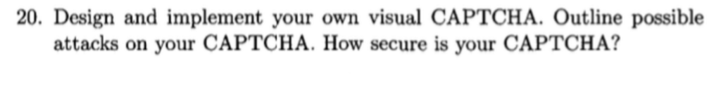 Solved Design and implement your own visual CAPTCHA. Outline | Chegg.com