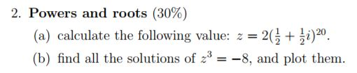 Solved 2, Powers and roots (30%) (a) calculate the following | Chegg.com
