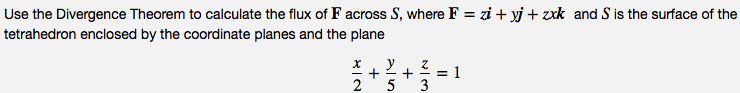 Solved Use The Divergence Theorem To Calculate The Flux Of F