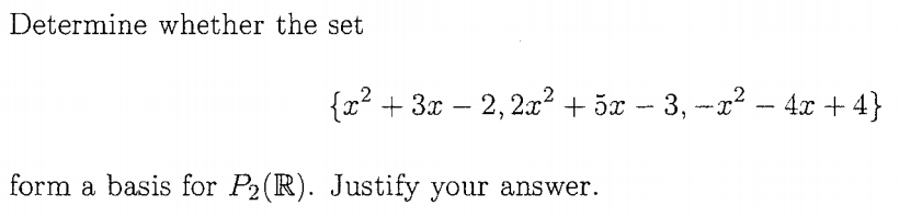 Solved Determine whether the set form a basis for P2(R). | Chegg.com