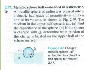 Solved 2.47. Metallic sphere half embedded in a dielectric. | Chegg.com