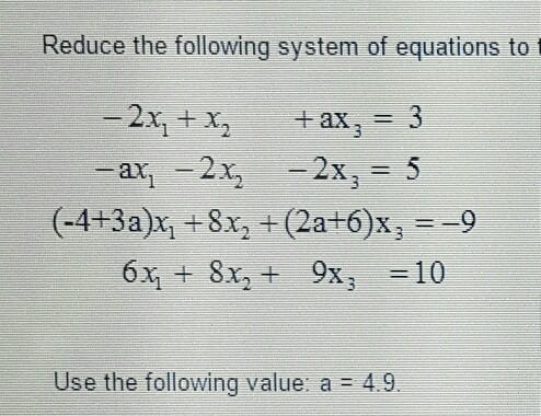 Solved Reduce the following system of equations to row | Chegg.com