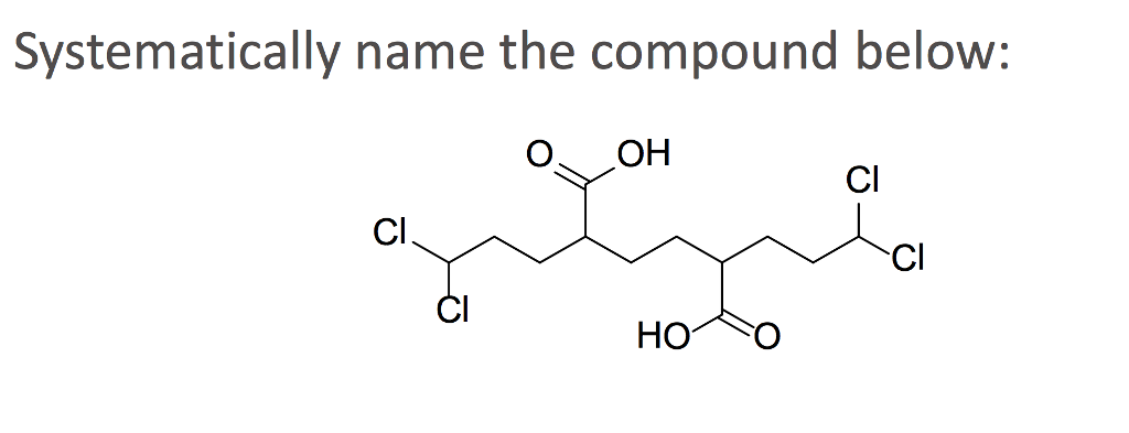Solved Systematically name the compound below: | Chegg.com