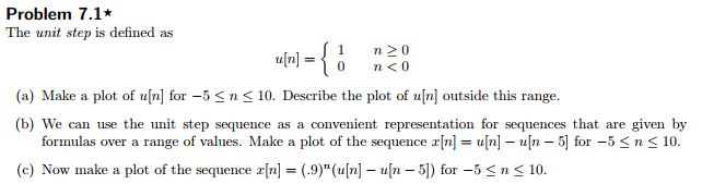 Solved Problem 7.1* The unit step is defined as 1 n20 0 n