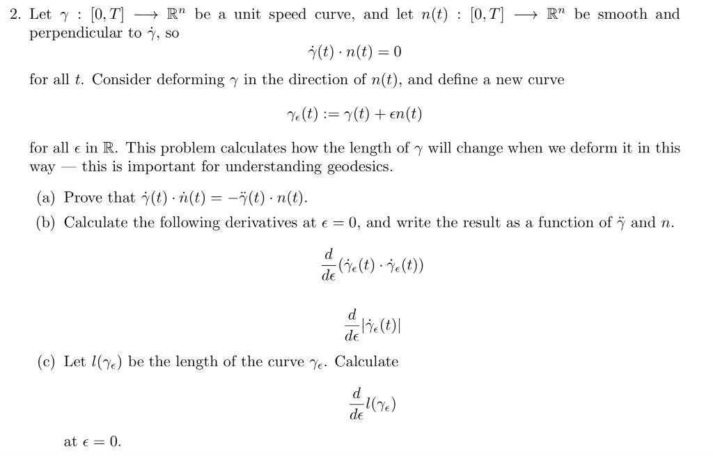Solved 2. Let ? : [0,T]-> Rn be a unit speed curve, and let | Chegg.com