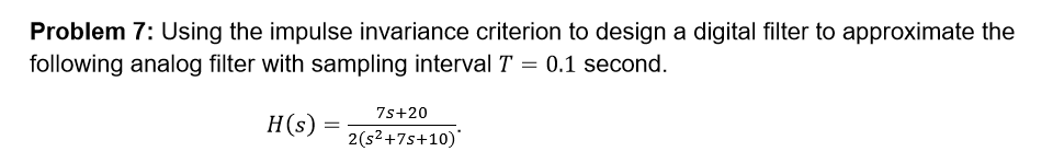 Solved Problem 7: Using the impulse invariance criterion to | Chegg.com