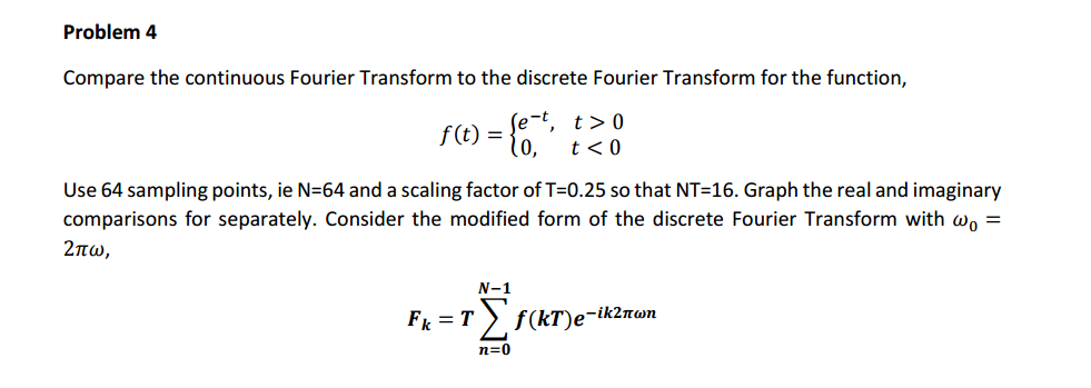 Problem 4 Compare the continuous Fourier Transform to | Chegg.com