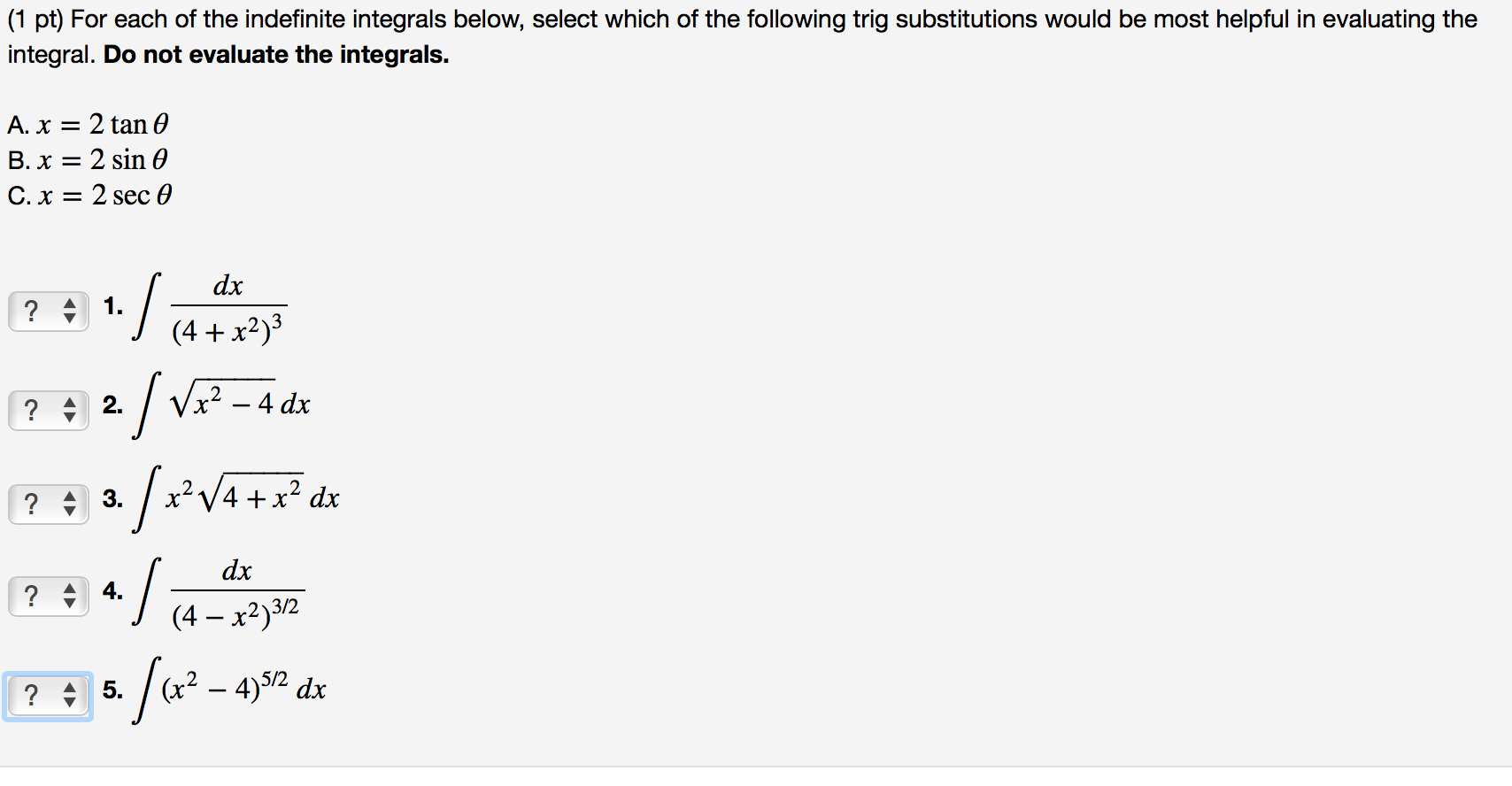 Solved For each of the indefinite integrals below, select | Chegg.com