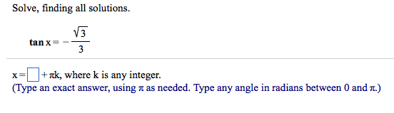 Solved Solve, finding all solutions. tan x = x= + pi k, | Chegg.com