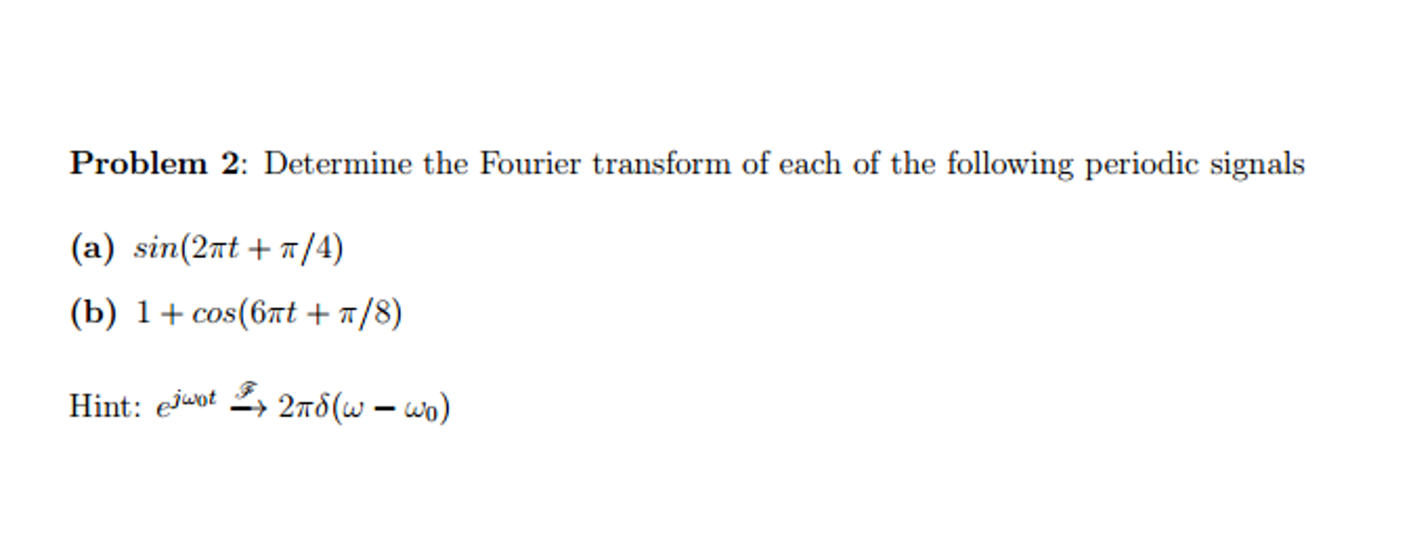 Solved Determine the Fourier transform of each of the | Chegg.com