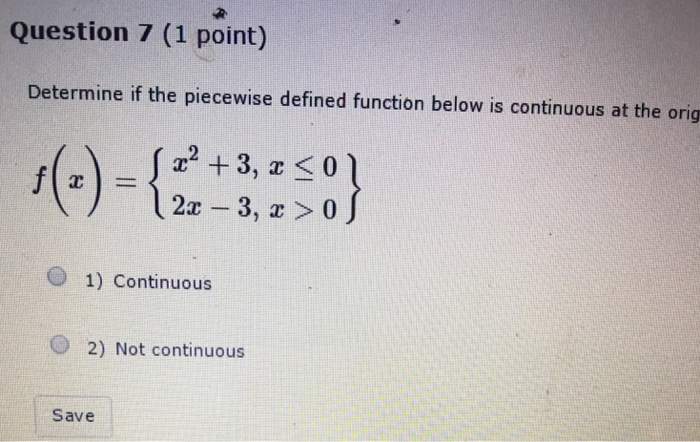 Solved Determine if the piecewise defined function below is | Chegg.com