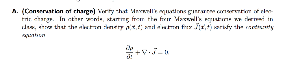 Solved A. (Conservation of charge) Verify that Maxwell's | Chegg.com
