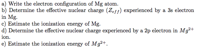 Solved A Write The Electron Configuration Of Mg Atom B