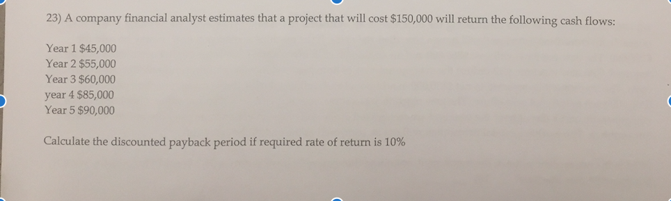 Solved 23) A company financial analyst estimates that a | Chegg.com