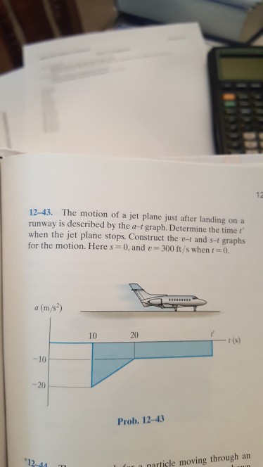 Solved 12-43. The motion of a jet plane just after landing | Chegg.com