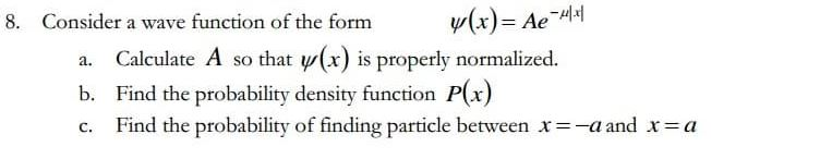 Solved Consider a wave function of the form Psi(x) = | Chegg.com