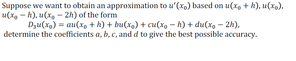 Solved Suppose we want to obtain an approximation to u'(xo) | Chegg.com