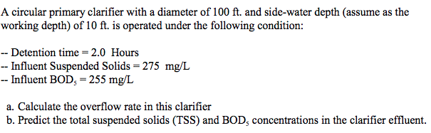 Solved A circular primary clarifier with a diameter of 100 | Chegg.com
