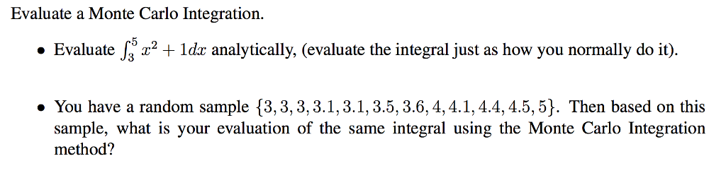 Solved Evaluate a Monte Carlo Integration. Evaluate 3 2 +1dr | Chegg.com