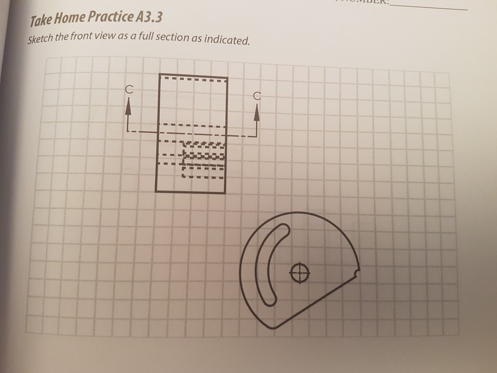 Solved Take Home Practice A3.7 Sketch the front view as a | Chegg.com
