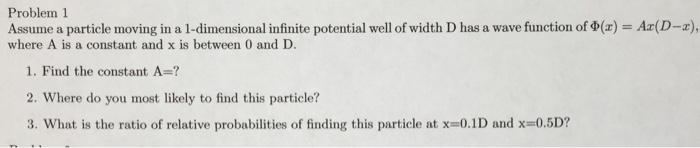Solved Problem 1 Assume a particle moving in a 1-dimensional | Chegg.com