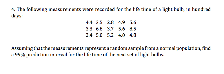 Solved The following measurements were recorded for the life | Chegg.com