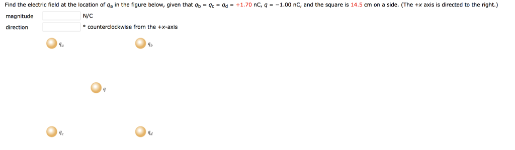 Solved Find the electric field at the location of qa in the | Chegg.com
