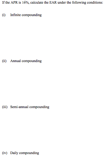 Solved If the APR is 16%, calculate the EAR under the | Chegg.com