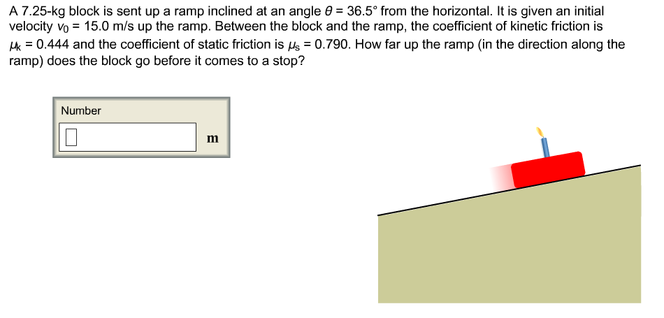 Solved A 7.25-kg block is sent up a ramp inclined at an | Chegg.com